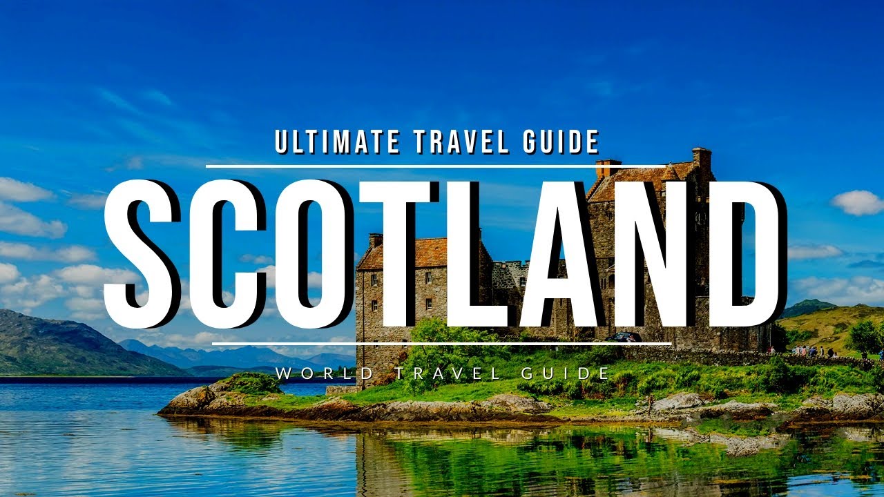 SCOTLAND Ultimate Travel Guide 2024 – The Incredible Land of Highlands ...