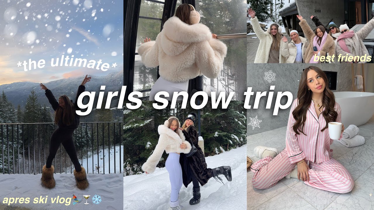 THE ULTIMATE GIRLS SNOW TRIP VLOG | *aesthetic* canadian winter getaway ️ apres ski + best ...